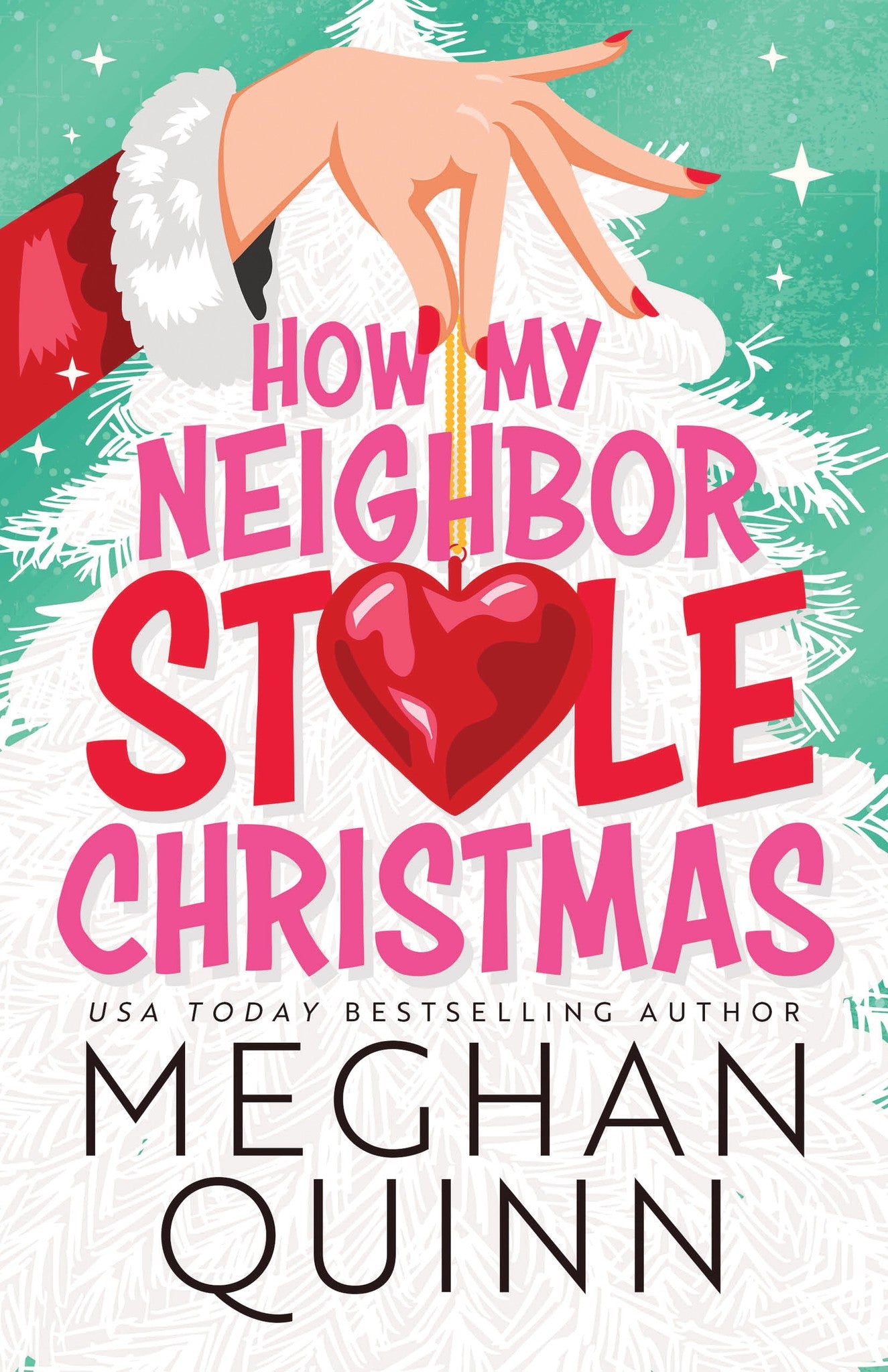 How My Neighbor Stole Christmas – Meghan Quinn
