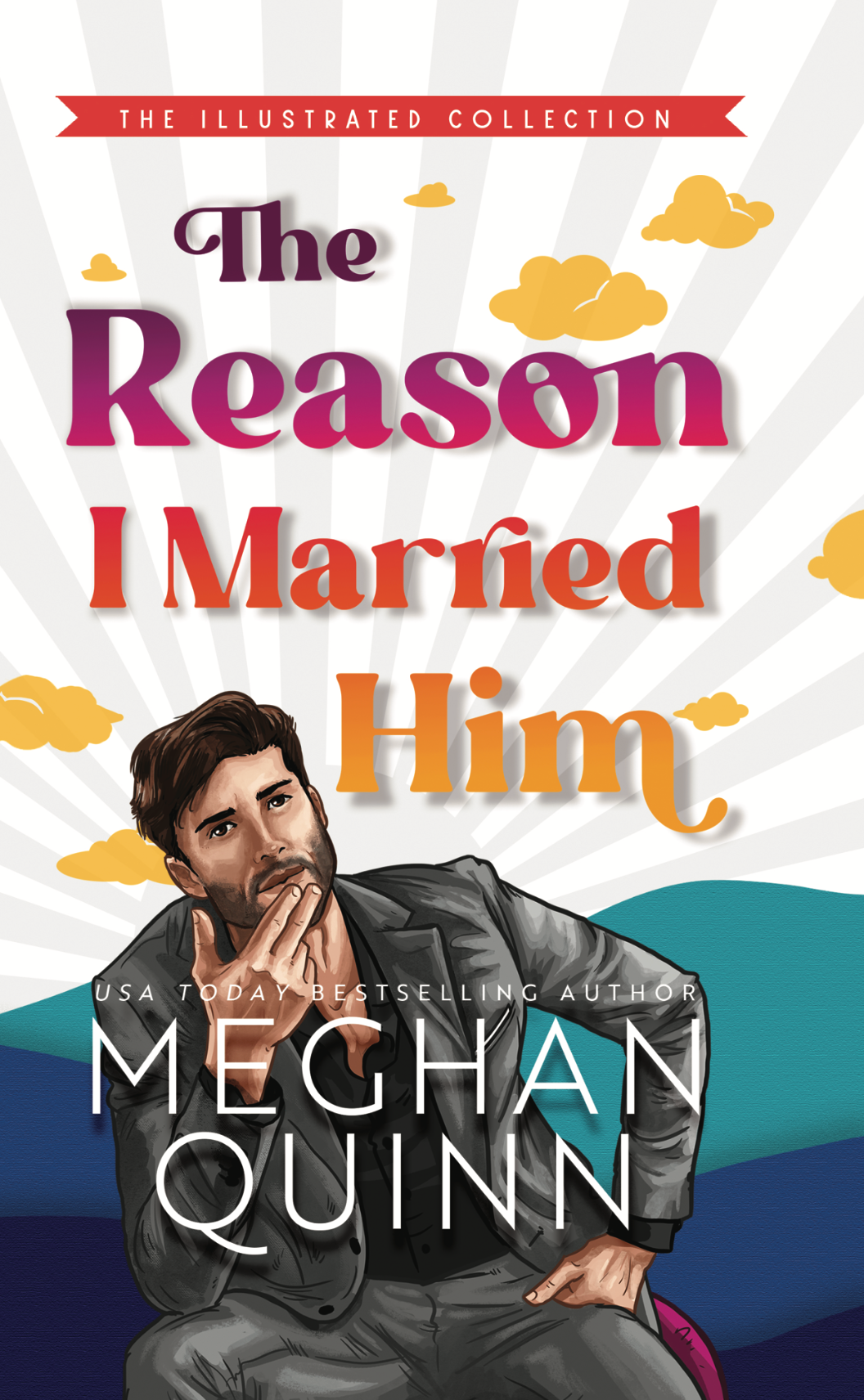 The Reason I Married Him ILLUSTRATED COLLECTION – Meghan Quinn